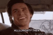 Jim Carrey Alrighty Then S Tenor