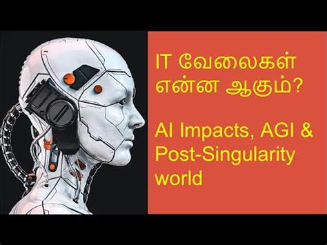 Are IT Jobs At Risk AI Impacts AGI And Post Singularity World Logic First Tamil YouTube