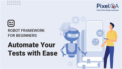 robot framework for beginners simplify test automation with ease