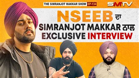 Nseeb ਦਾ Simranjot Makkar ਨਾਲ Exclusive Interview Simranjot Singh