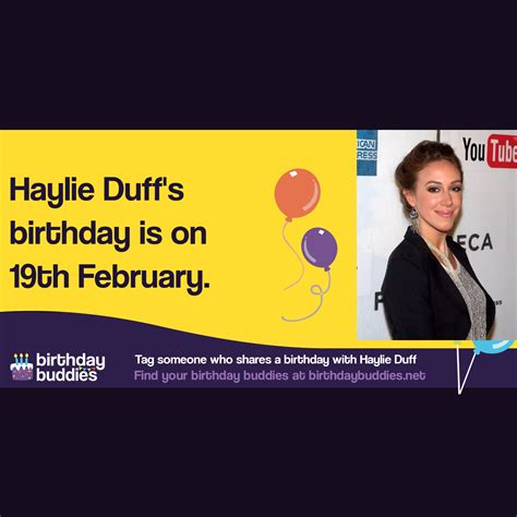 Haylie Duffs Birthday Is 19th February 1985