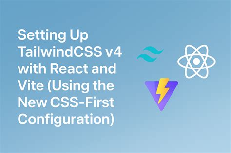 goodbye nfig js tailwindcss v4 s new css first setup