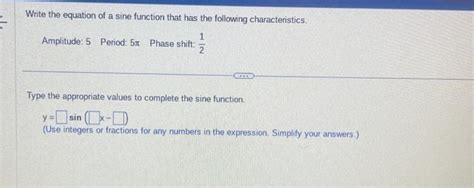 Solved Write The Equation Of A Sine Function That Has The Chegg