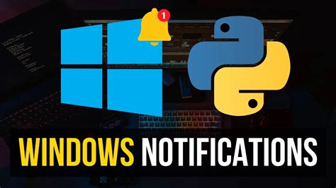 how to create and display windows notifications in python