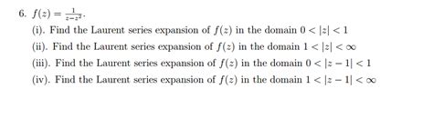 solved 6 f z 217 g find the laurent series e ii