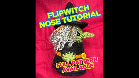 How To Crochet The Witch Nose For The Flipwitch Amigurumi Pattern Youtube