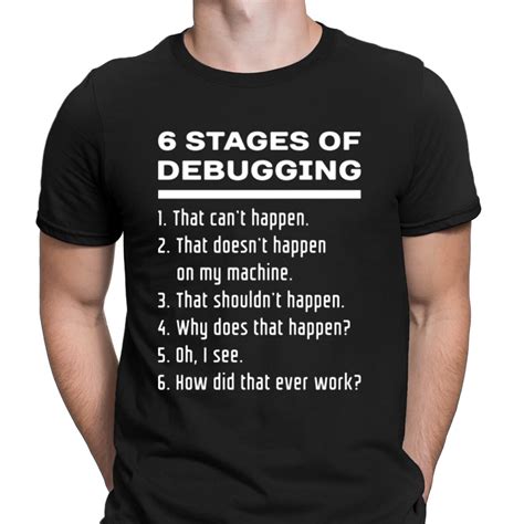 6 stages of debugging it coding debugger programmer mens t shirts tee