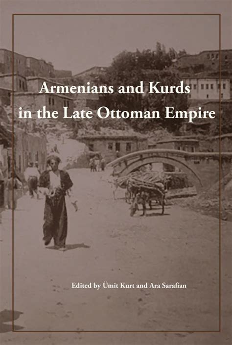 New book: "Armenians and Kurds in the Late Ottoman Empire"Umit Kurt ...