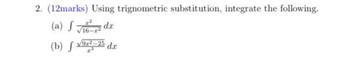 Solved 2 12marks Using Trignometric Substitution