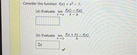 Solved Consider The Function Fx X2 7 A Evaluate Lim