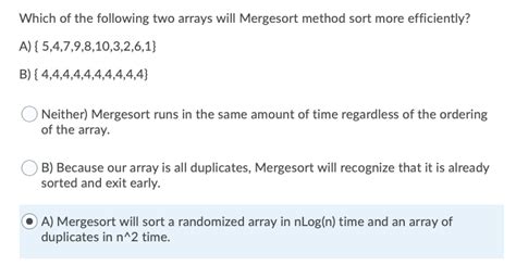Solved Which Of The Following Two Arrays Will Mergesort