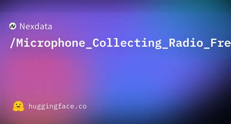 Nexdatamicrophonecollectingradiofrequencynoisedata · Datasets At Hugging Face