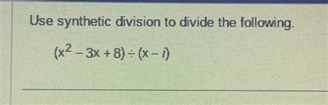 Solved Use Synthetic Division To Divide The Chegg