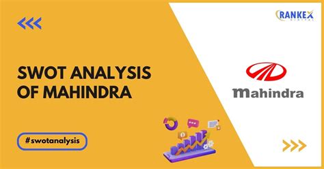 Swot Analysis Of Mahindra And Mahindra Updated 2025