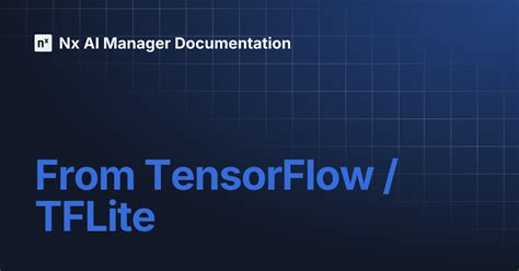 From Tensorflow Tflite Nx Ai Manager Documentation