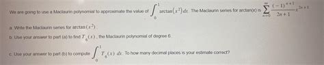 Solved We Are Going To Use A Maclaurin Polynomial To Chegg Com