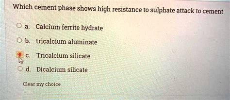 Solved Which Cement Phase Shows High Resistance To Sulphate Attack To