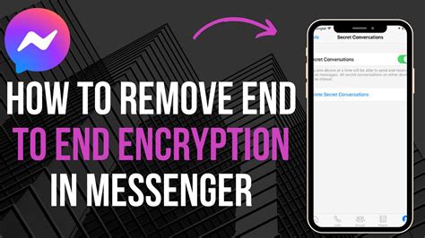 How To Remove End To End Encryption In Messenger Turn Off End To End Encryption On Messenger