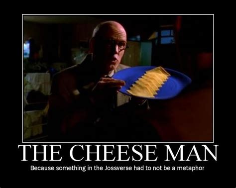 “i Wear The Cheese It Does Not Wear Me” Buffy The Vampire Slayer