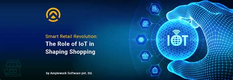 Iot In Retail Crafting Smart Shopping Experiences