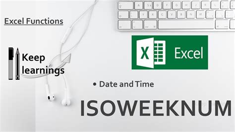 Excel Isoweeknum Function Youtube