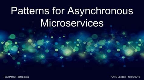 Patterns For Asynchronous Microservices With Nats Ppt