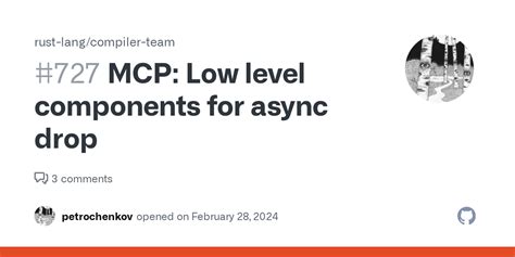 Mcp Low Level Components For Async Drop · Issue 727 · Rust Lang