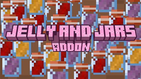 Jelly And Jars Gallery Minecraft Bedrock Addons Curseforge