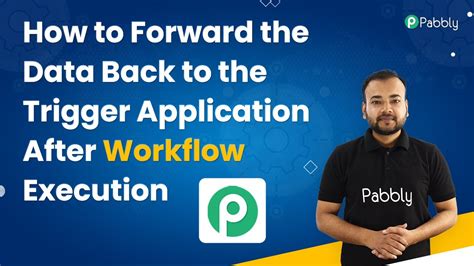how to forward data back to the trigger application after workflow