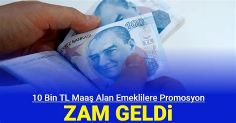 10 Bin Tl Maaş Alan Emeklilere Promosyon Zammı Geldi İşte En Yüksek Promosyon Veren Bankalar