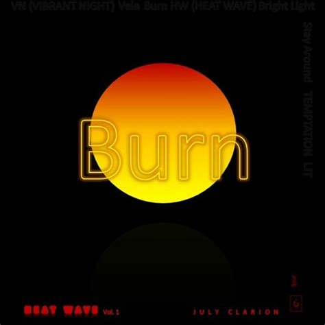 Stream Burn Hw July Clarion By July Clarion Listen Online For Free On Soundcloud
