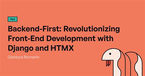 Backend First Revolutionizing Front End Development With Django And