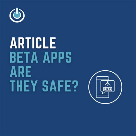 Beta Apps Are They A Problem