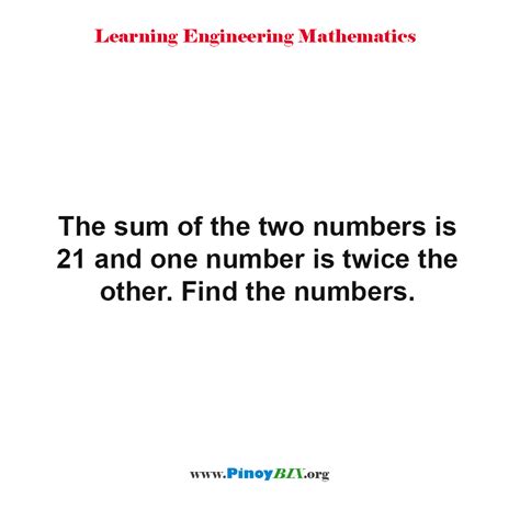 Solution The Sum Of The Two Numbers Is 21 And One Number Is Twice The