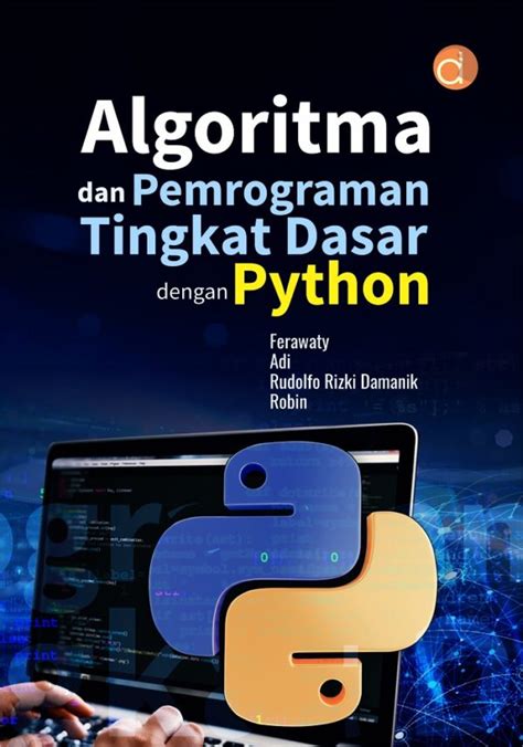 Buku Algoritma Dan Pemrograman Tingkat Dasar Dengan Python Deepublish Store