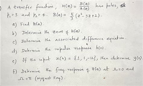 Solved A transfer function, H(z)=B(z)A(z) ﻿has poles, p1=3 | Chegg.com