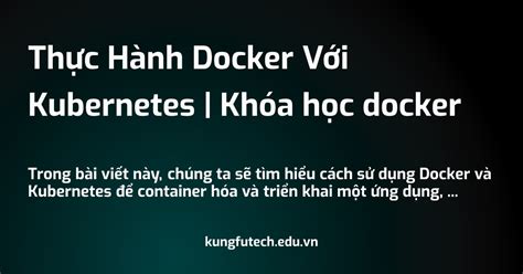 Thực Hành Docker Với Kubernetes Khóa Học Docker