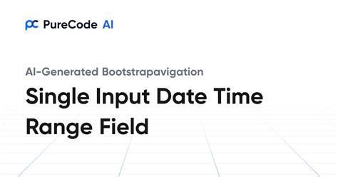 Build Great Bootstrapavigation Single Input Date Time Range Field