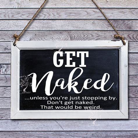 Get Naked Svg Get Naked Bathroom Sign Get Naked Unless Etsy