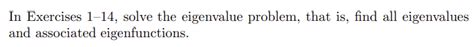 Solved In Exercises 1 14 Solve The Eigenvalue Problem That