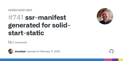 ssr manifest generated for solid start static · issue 741 · solidjs