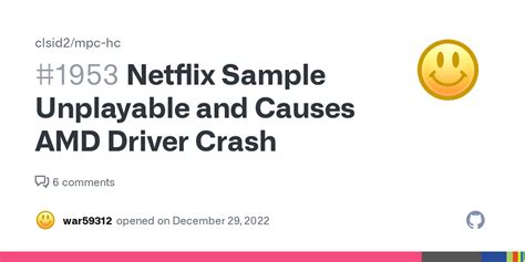 Netflix Sample Unplayable And Causes AMD Driver Crash Issue Clsid Mpc Hc GitHub