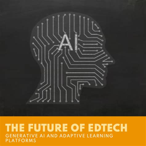 Generative Ai And Adaptive Learning Platforms The Future Of Edtech