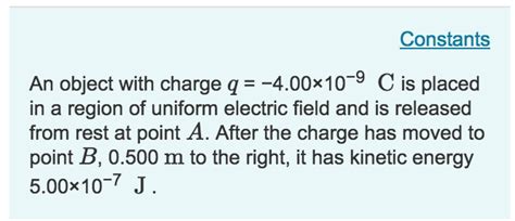 solved constants 9 c is placed an object with charge q