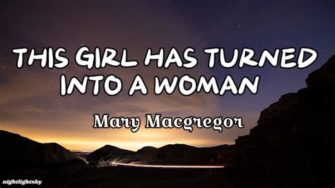 Mary Macgregor This Girl Has Turned Into A Womanlyrics