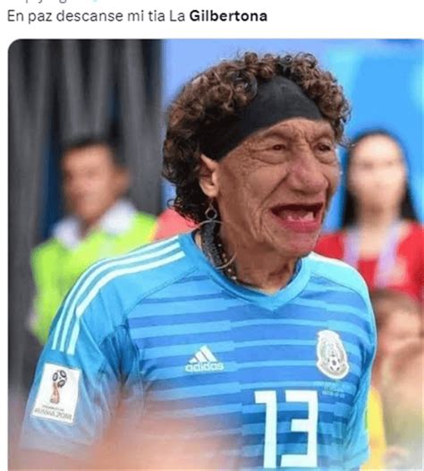 La Gilbertona Y Los Mejores Memes Que Dejó Tras Su Muerte Luz Noticias