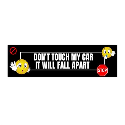 Dont Touch My Car It Will Fall Apart Bumper Sticker Vinyl Decal