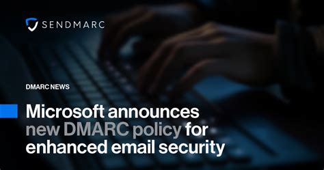 Microsoft Announces New Dmarc Policy
