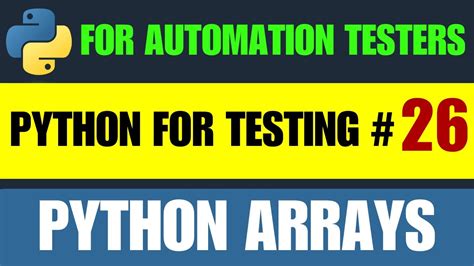 Python For Testing 26 Python Arrays Youtube