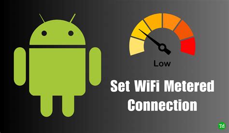 How To Set Wifi Metered Connection On Android Techdator